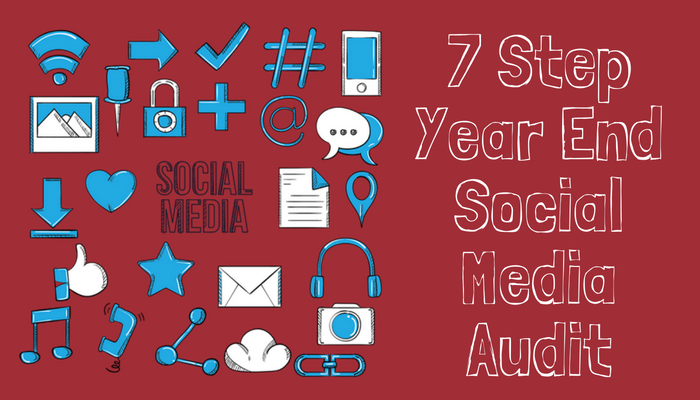 Your 7-Step Year-End Social Media Audit – BizSmart Media